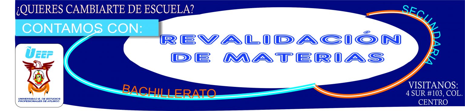 BIENVENIDOS A LA UEEP – Escuela de Estudios Profesionales de Atlixco